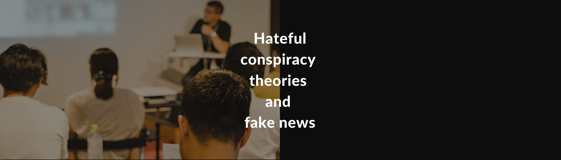 Hateful Conspiracy Theories and Fake News - All Together Now